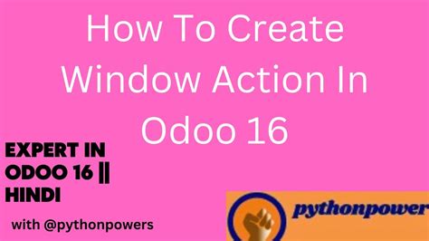 7 how to create window action in odoo 16 [hindi] actions in odoo16