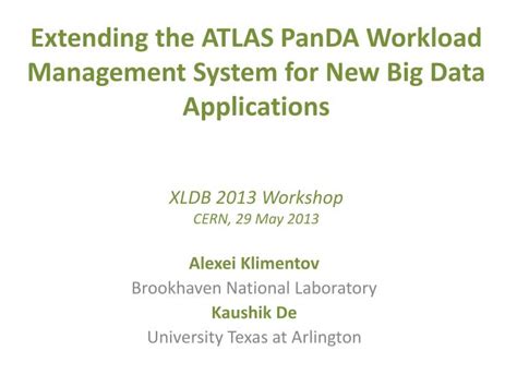 Ppt Extending The Atlas Panda Workload Management System For New Big Data Applications Xldb
