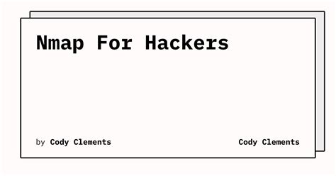 Nmap For Hackers Cody Clements