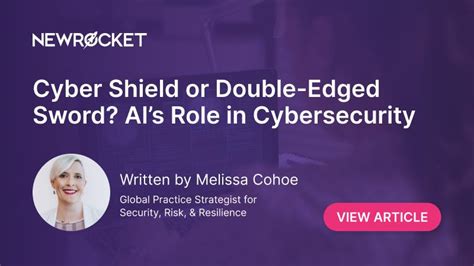 Cyber Shield Or Double Edged Sword Ais Role In Cybersecurity