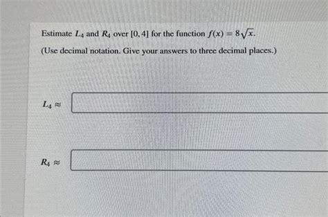 Solved Estimate L4 And R4 Over 04 For The Function