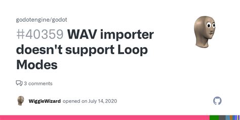 Wav Importer Doesnt Support Loop Modes · Issue 40359 · Godotenginegodot · Github