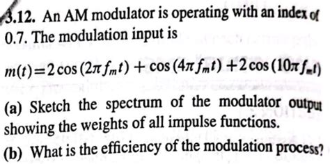 Solved An AM Modulator Is Operating With An Index Of Chegg