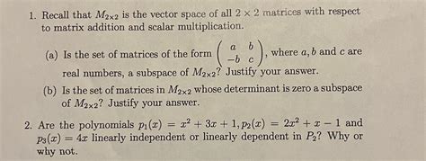 Solved 1 Recall That M2×2 Is The Vector Space Of All 2×2