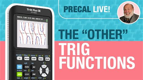 The Other Trig Functions Tangent Cotangent Secant Cosecant And Inverse Trig Functions Youtube