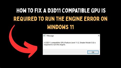 How To Fix A D3d11 Compatible Gpu Is Required To Run The Engine Error On Windows 11 Youtube