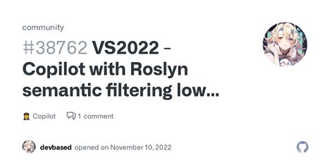 Vs2022 Copilot With Roslyn Semantic Filtering Low Quality Of Service Constant Errors