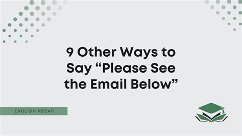 Other Ways To Say Please See The Email Below English Recap