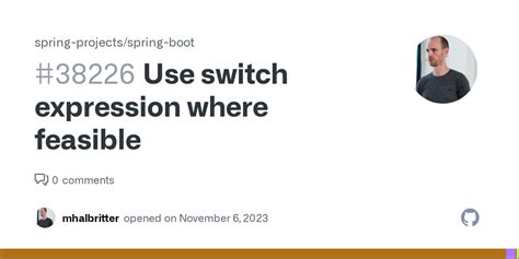 Use Switch Expression Where Feasible · Issue 38226 · Spring Projectsspring Boot · Github