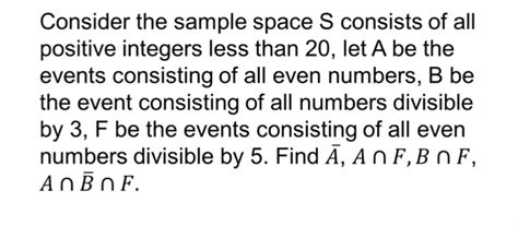 Solved Consider The Sample Space S Consists Of All Positive Chegg