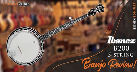 Ibanez B200 Banjo Review 2023 Amazing 5 String Banjo