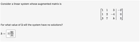 Solved Consider A Linear System Whose Augmented Matrix Is