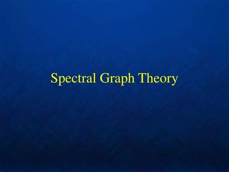 PPT Spectral Graph Theory PowerPoint Presentation Free Download ID