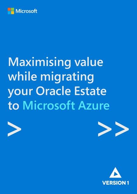 Maximising Value While Migrating Your Oracle Estate To Microsoft Azure