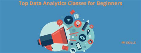 Top Data Analytics Classes For Beginners With Practical Training Iim Skills Top Data Analytics Classes For Beginners With Practical Training Iim Skills