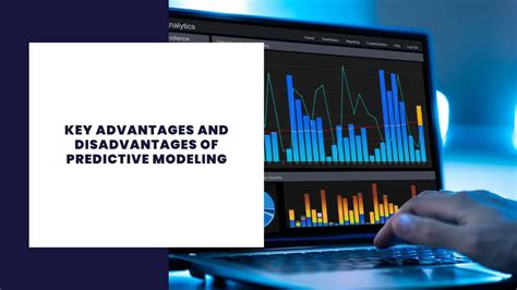 14 Key Advantages And Disadvantages Of Predictive Modeling
