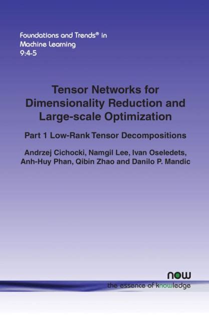 Tensor Networks For Dimensionality Reduction And Large Scale Optimization Part 1 Low Rank
