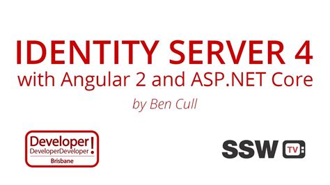 Identity Server 4 With Angular 2 And ASP NET Core Ben Cull At DDD Brisbane 2016 SSW TV