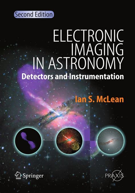 Electronic Imaging In Astronomy Detectors And Instrumentation 2nd Edition Premiumjs Store
