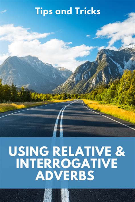 Using Relative And Interrogative Adverbs Effectively Tips And Tricks