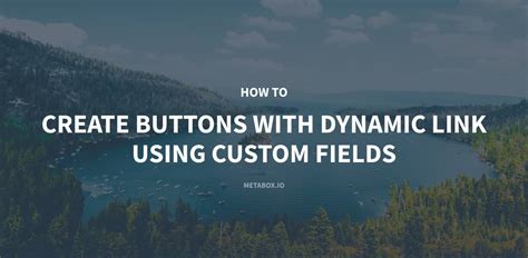 How To Create Buttons With Dynamic Link Using Custom Fields Wp Content
