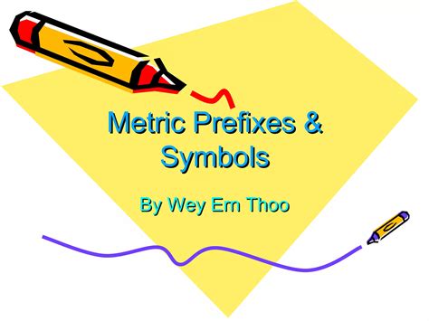 Wey Ern Metric Prefixes Symbols Ppt Science
