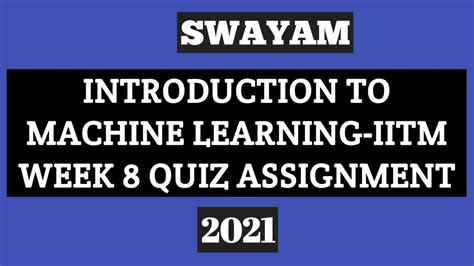 Swayam Introduction To Machine Learning Iitm Week 8 Quiz Assignment Solutionsnptel 2021 Youtube