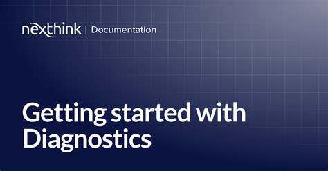 Getting Started With Diagnostics Nexthink Documentation