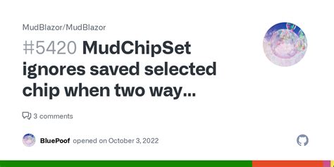 Mudchipset Ignores Saved Selected Chip When Two Way Bound With An Injected State Container