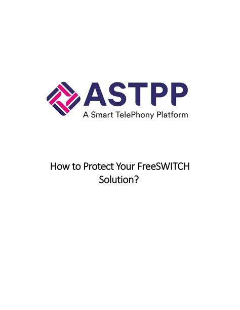 how to protect your freeswitch solution by astpp telephony platform
