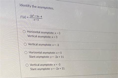Solved Identify The Asymptotes F X X 3−2x2 5x−4 Horizontal