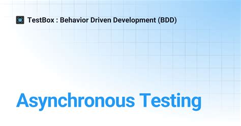 Asynchronous Testing Testbox Behavior Driven Development Bdd