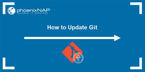 How To Update Git On Linux Windows And Mac Phoenixnap Kb