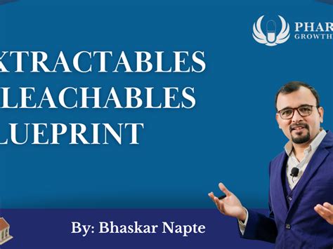 EXTRACTABLES AND LEACHABLES Pharmagrowthhub