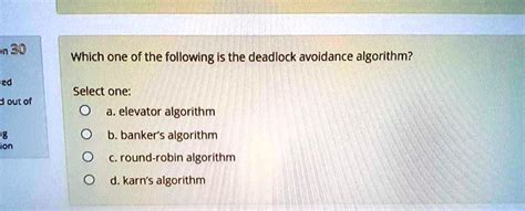 Solved Os N30 Which One Of The Following Is The Deadlock Avoidance Algorithm Ed Select One D