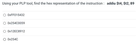 Solved Using Your Plp Tool Find The Hex Representation Of