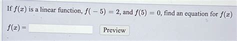 solved if f x ﻿is a linear function f 5 2 ﻿and f 5 0