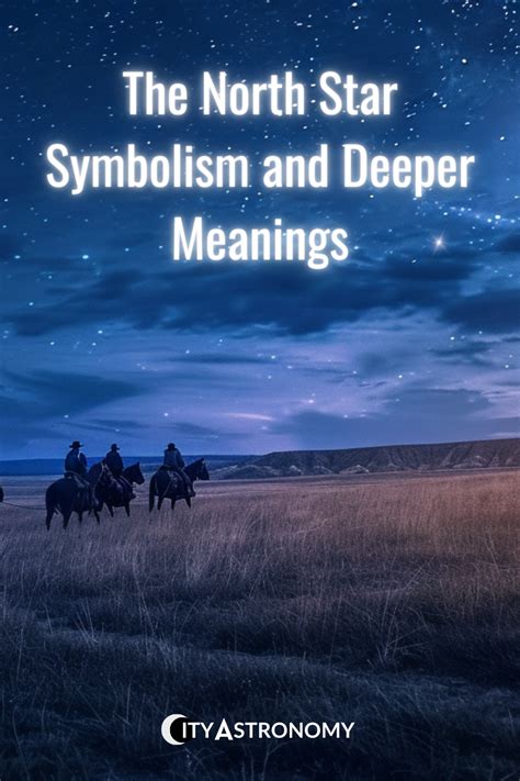 The North Star Symbolism And Deeper Meanings Star Meaning Polaris Star North Star