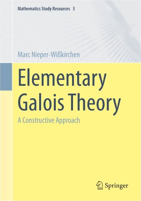 Nieper M Elementary Galois Theory A Constructive Approach 2024