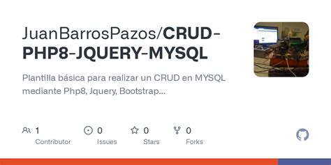 Github Juanbarrospazoscrud Php8 Jquery Mysql Plantilla Básica Para Realizar Un Crud En Mysql