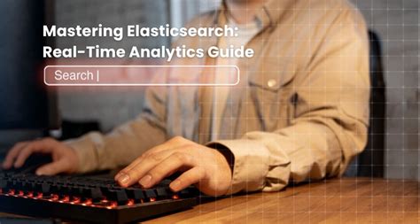 Mastering Elasticsearch Real Time Analytics Guide