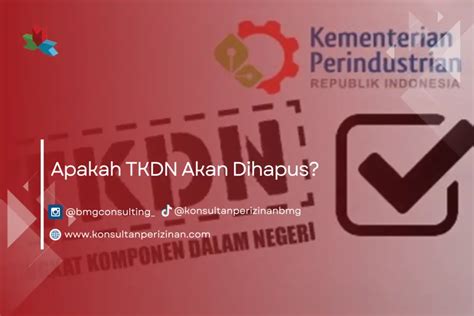 Apakah Tkdn Akan Dihapus Konsultan Perizinan