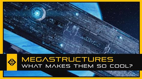 Awe Inspiring Sci Fi Megastructures And Why Theyre So Cool Youtube