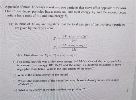 Solved A Particle Of Mass M Decays At Rest Into Two Chegg