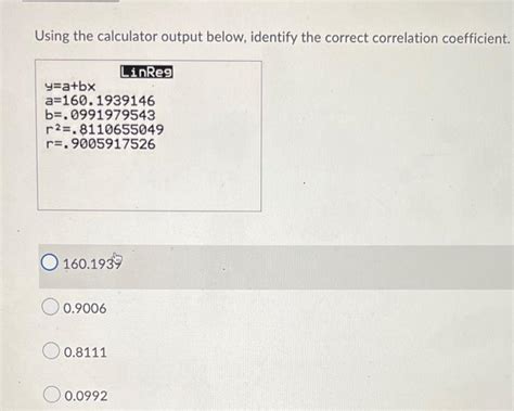 Solved Using The Calculator Output Below Identify The Chegg Com
