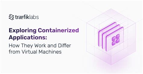 Containerized Applications What You Need To Know