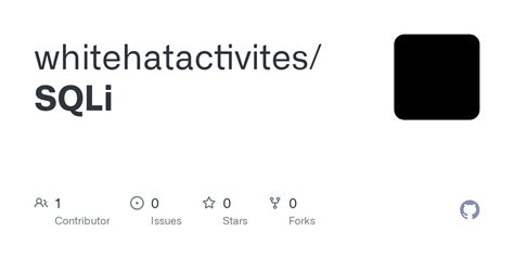 GitHub Whitehatactivites SQLi