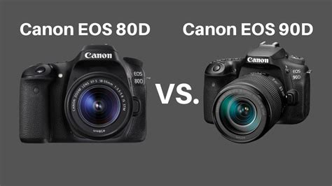 Canon Eos 80d Vs Canon Eos 90d Comparison Youtube