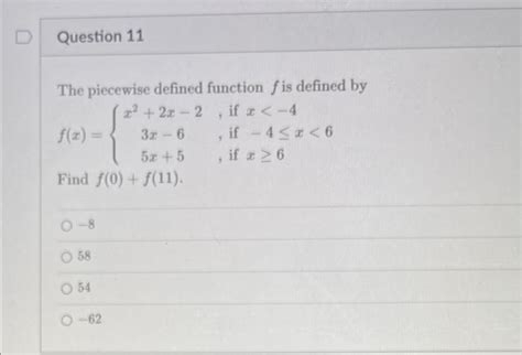 Solved Question 11 The Piecewise Defined Function Fis