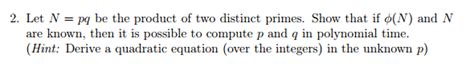 Let N Pq Be The Product Of Two Distinct Primes Chegg Com